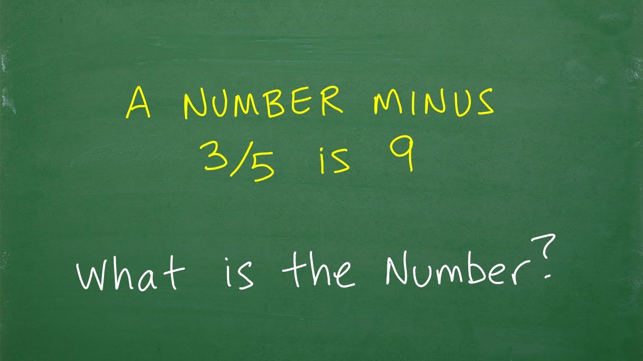 A Number Minus 3 5 Is 9 What Is The Number YouTube a-number-minus-3-5-is-9-what-is-the-number-youtube