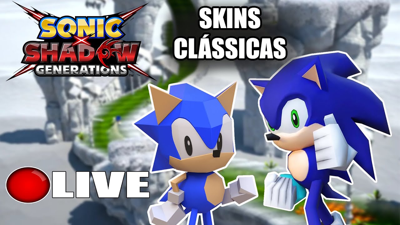 🔴 JOGANDO COM AS SKINS CLÁSSICAS | SONIC X SHADOW GENERATIONS - YouTube