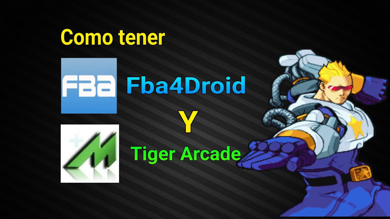 Como jugar juegos Arcade desde Android [Fba4Droid y Tiger Arcade] - YouTube
