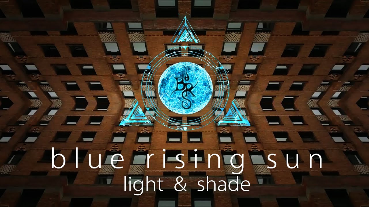 Blue Rising Sun - Light & Shade (Official Video) - YouTube