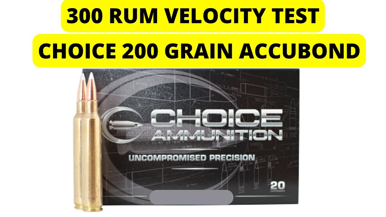 300 RUM Velocity Test - Choice Ammunition 200 grain Accubond - YouTube