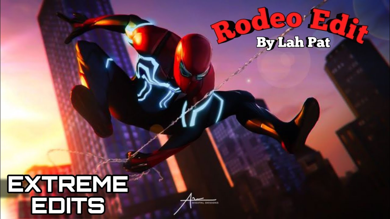 Spider Man 4k Rodeo Edit‼️ EXTREME EDITS PRESENTS💯 ️. - YouTube