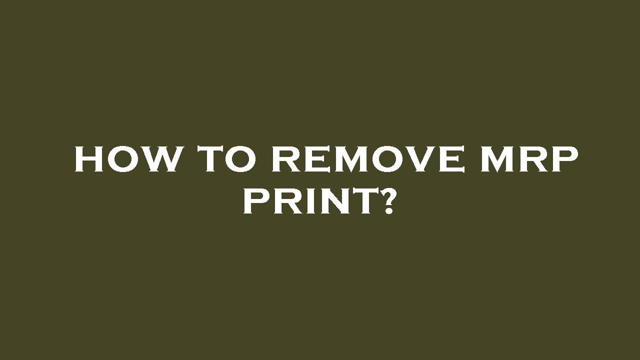 How to remove mrp print? - YouTube