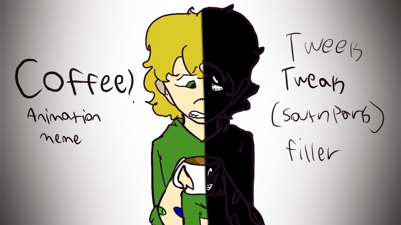 Coffee! Animation Meme || South Park/Tweek|| Filler - YouTube