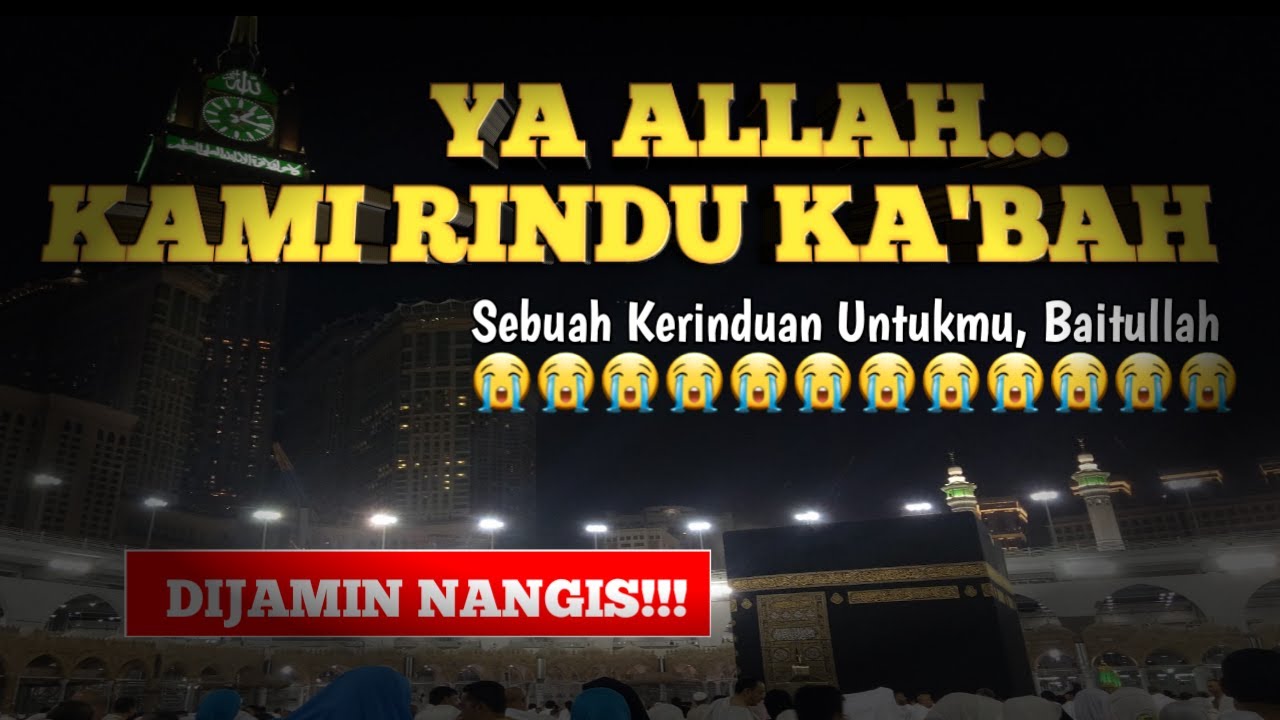Ya Allah Kami Rindu Ka'bah - YouTube