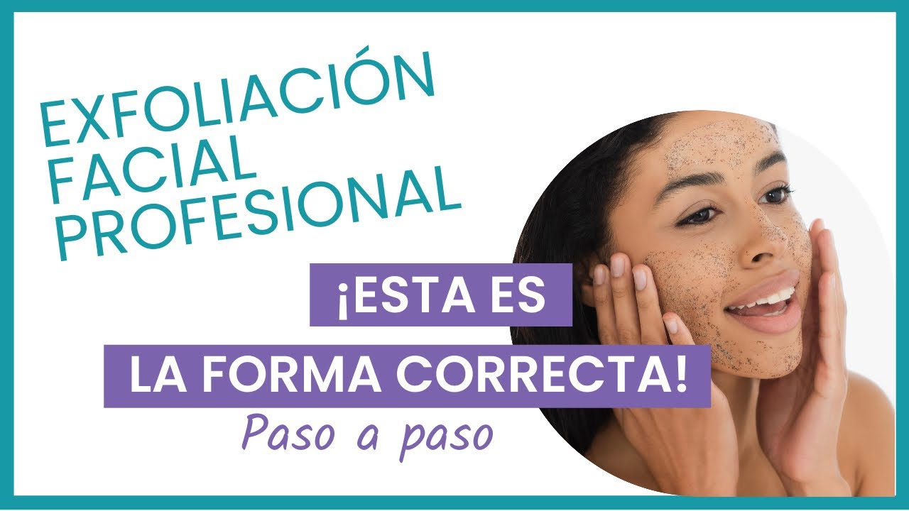 Aprende a exfoliar la cara como una profesional | Paso a paso - YouTube
