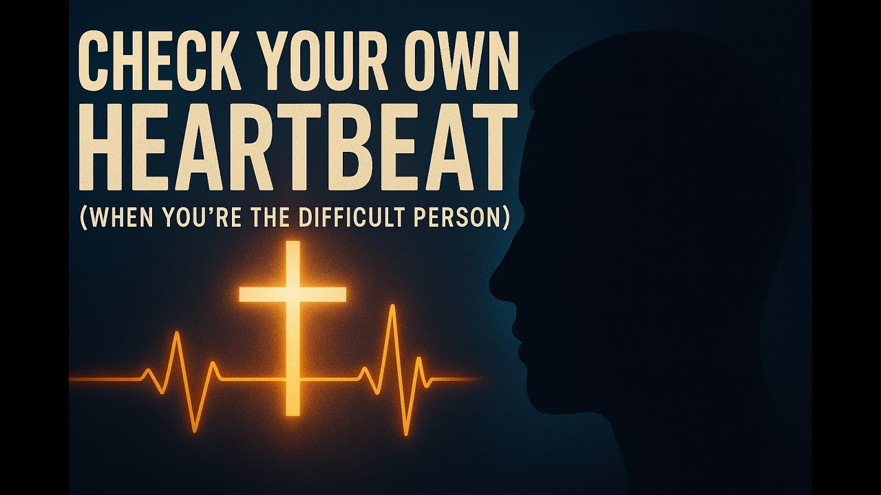 Check your own Heartbeat (When You're the Difficult Person)(Livestream ...