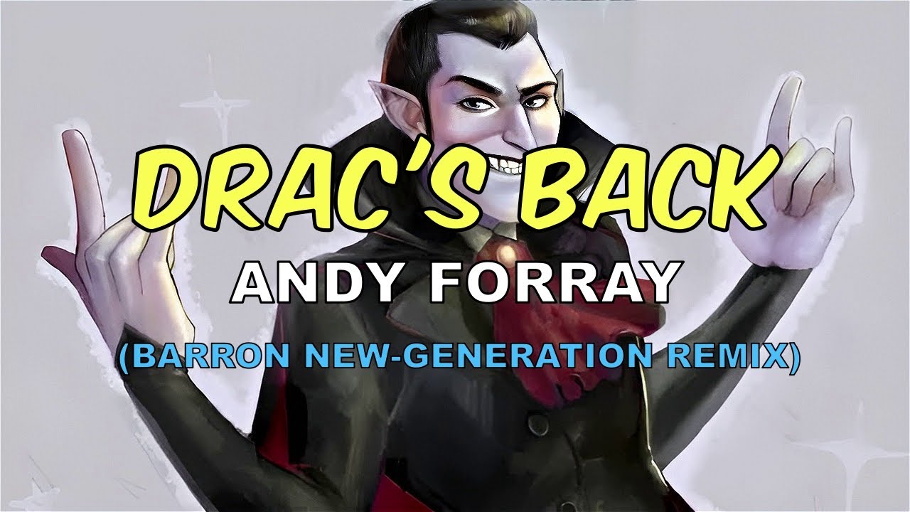 Andy Forray - Drac's Back (Barron New-Generation Remix) - YouTube