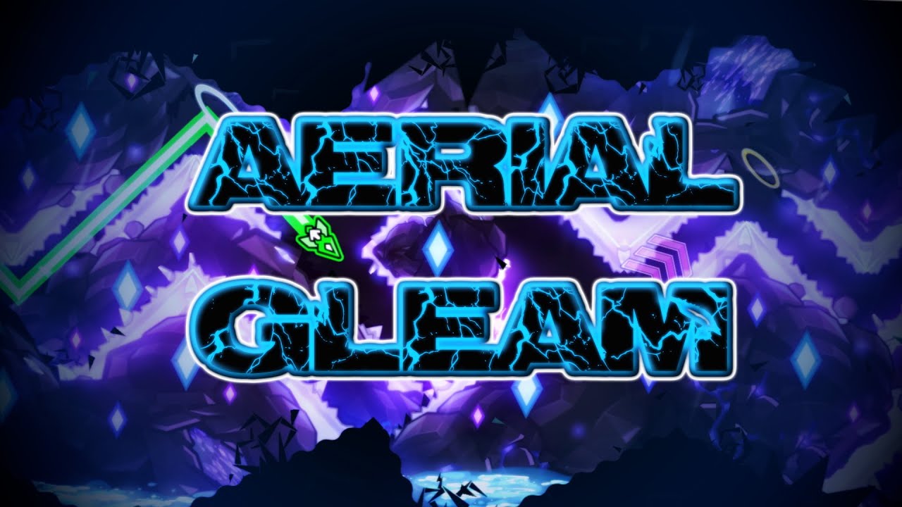 Aerial Gleam by EndLevel 100% (Extreme Demon) | Geometry Dash | Laser ...