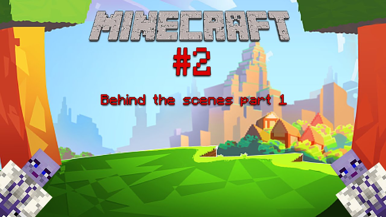 Minecraft Gameplay #2 Behing the scenes part 1 - YouTube