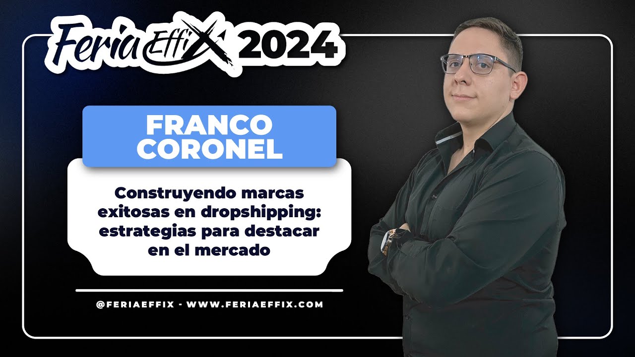 Franco Coronel: Construyendo marcas exitosas en dropshipping | Feria ...