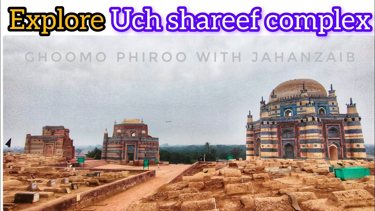 Uch Shareef Complex | Pakistan historical places | unesco world ...