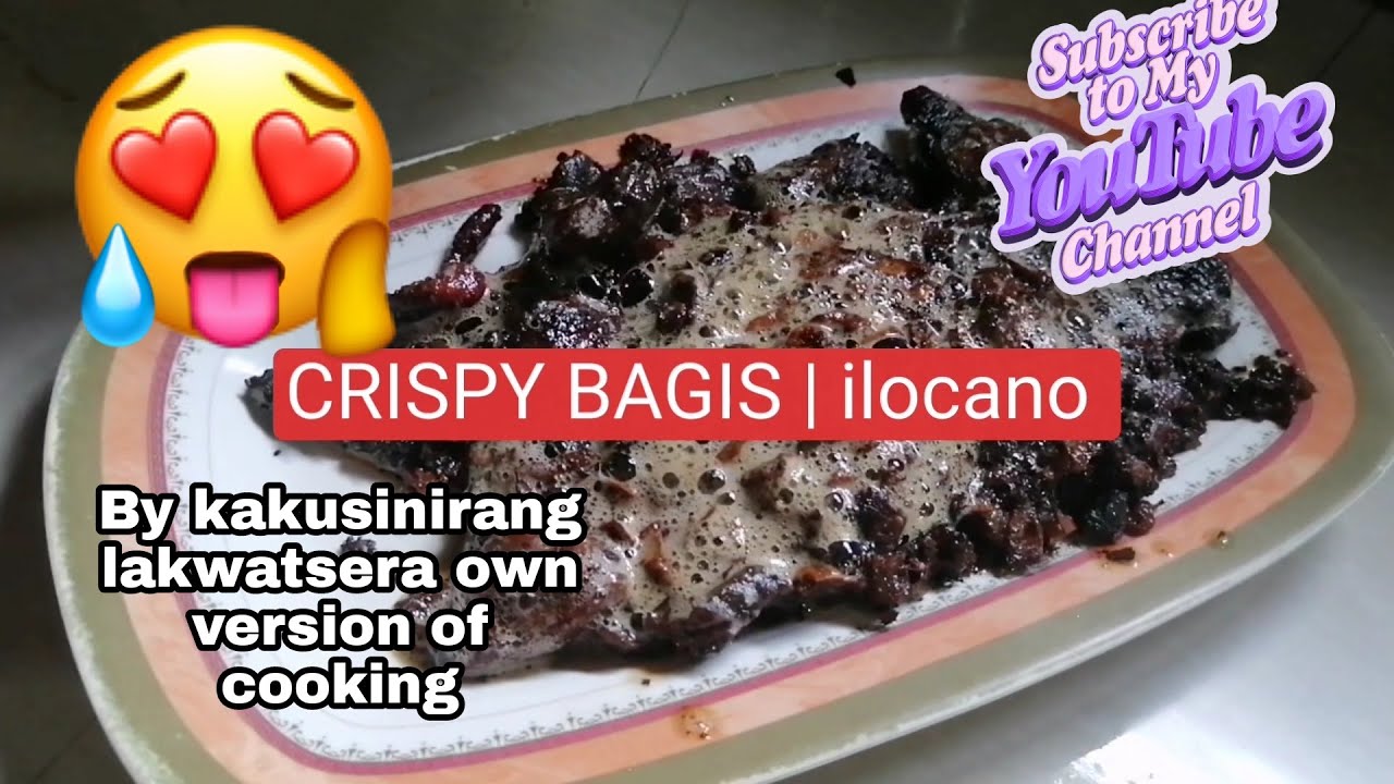 Crispy bagis | ilocano by kakusinirang lakwatsera - YouTube