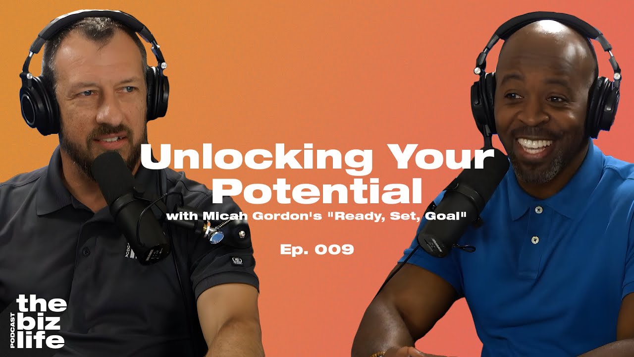 #009 Unlocking Your Potential with Micah Gordon's "Ready, Set, Goal ...