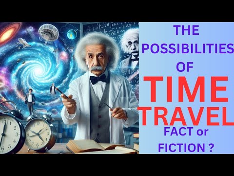 The Possibilities Of TIME TRAVEL : FACT Or FICTION ? 🤔🤔 - YouTube