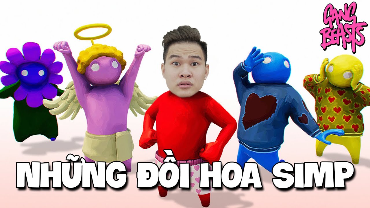 (Gang Beasts) Cười lộn ruột với những đồi hoa simp - YouTube