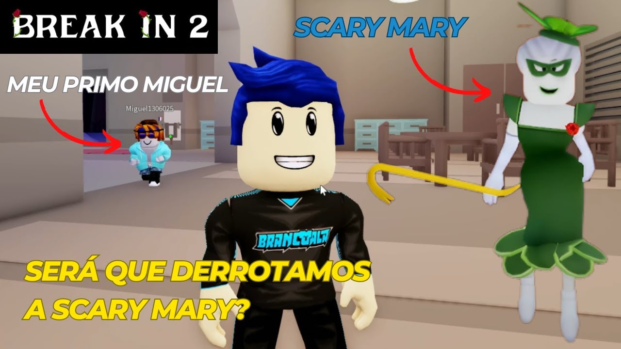 Scary Mary (Break in 2) com meu primo Miguel - Será que vencemos? - YouTube