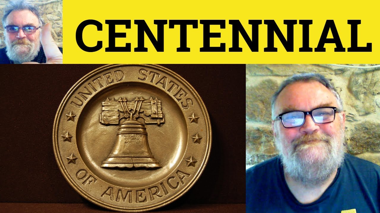 😎 Centennial Meaning - Centenary Definition - Bicentennial Defined ...