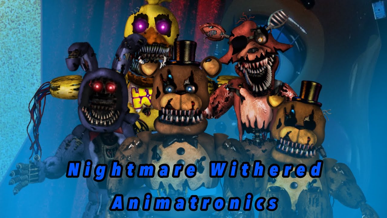 Speed Edit: Nightmare Withered Animatronics - YouTube