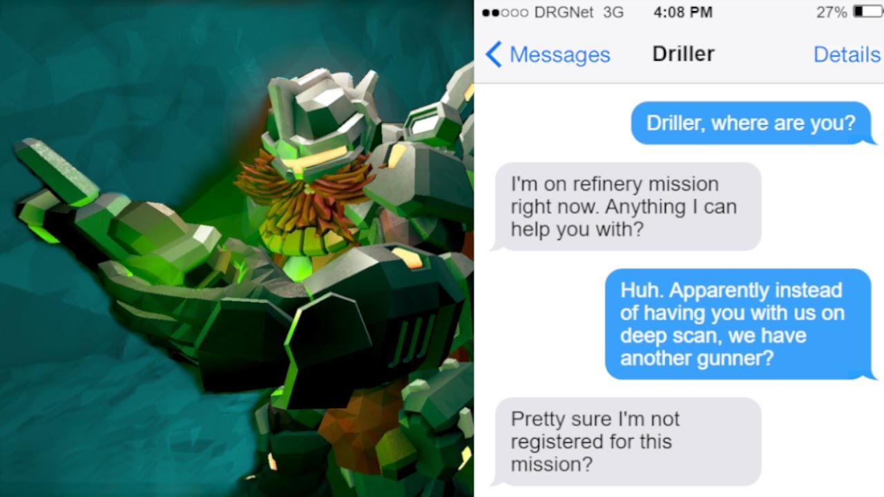 i think we forgot to bring driller into deep scan mission in deep rock ...