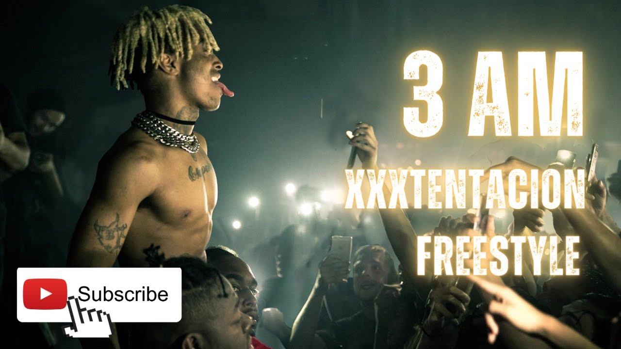 Xxxtentacion 3 Am Freestyle Youtube