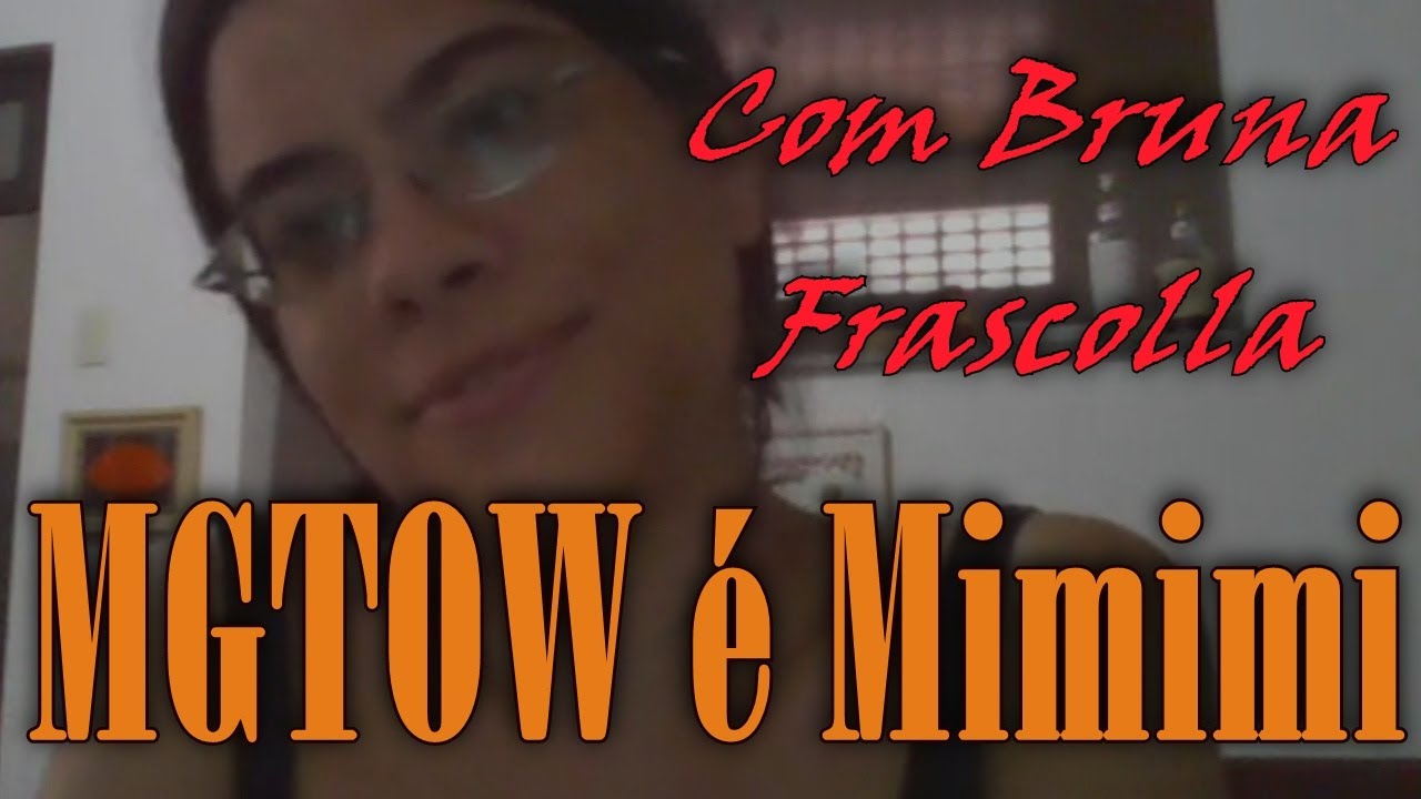 MGTOW é Mimimi - Com Bruna Frascolla - YouTube
