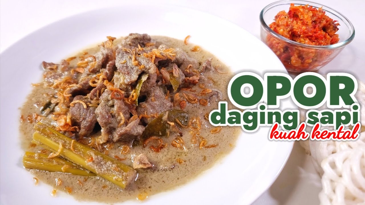 RESEP OPOR DAGING SAPI --- KUAH KENTALNYA GURIH MANTAP BANGET || MENU ...