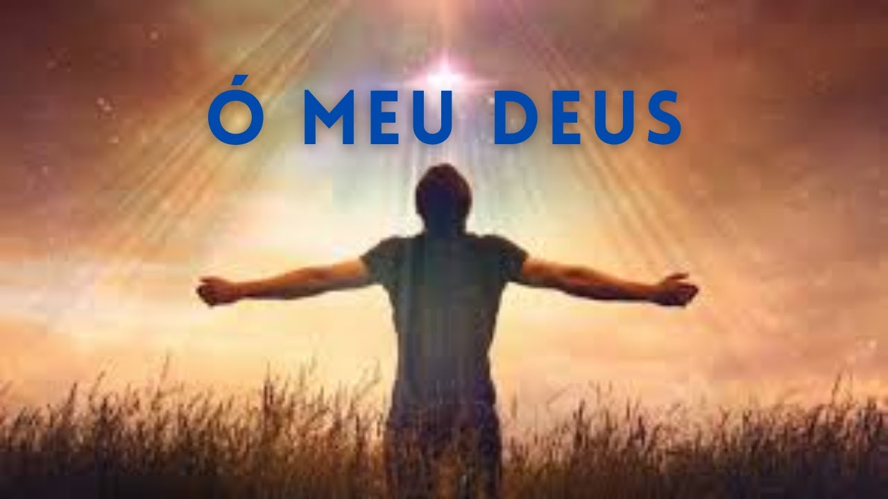 Ó Meu Deus (Foco e fé) - YouTube