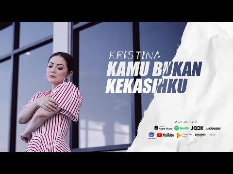 KRISTINA - KAMU BUKAN KEKASIHKU ( Official Music Video )
