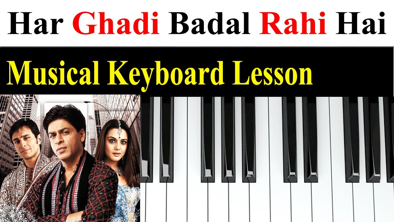 Har Ghadi Badal Rahi Hai Emotional Song On Piano II Kal Ho Na Ho II ...