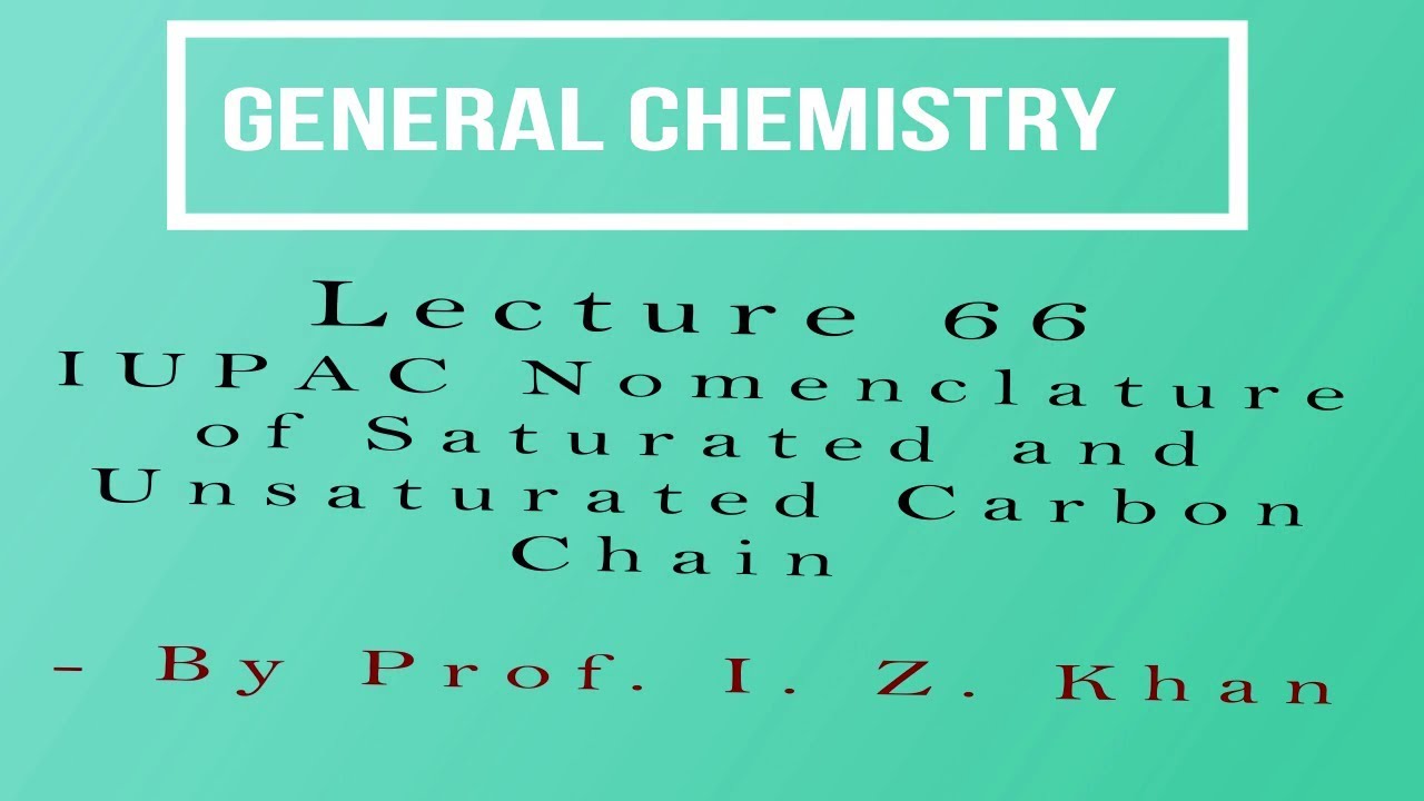 General Chemistry Lecture 66 - IUPAC Nomenclature of Saturated and ...