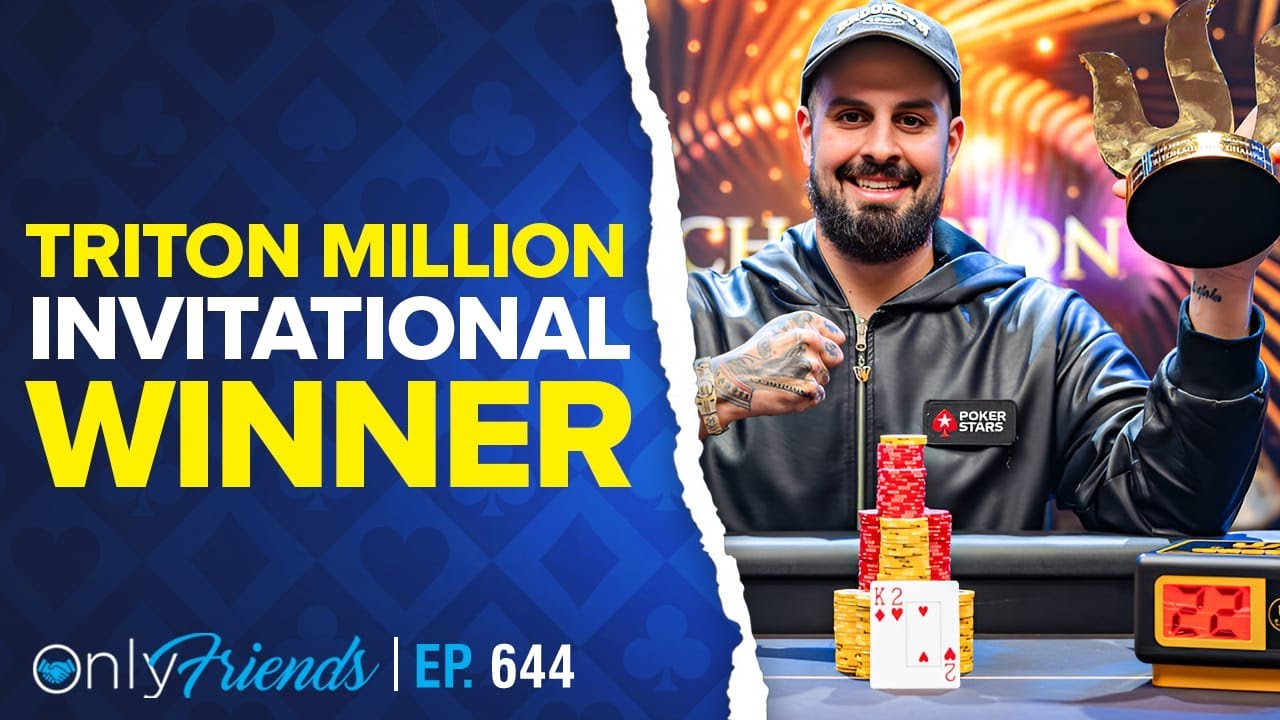 $12 Million Dollar Man Wins Triton Invitational | Only Friends Pod Ep #644 | Solve for Why - YouTube