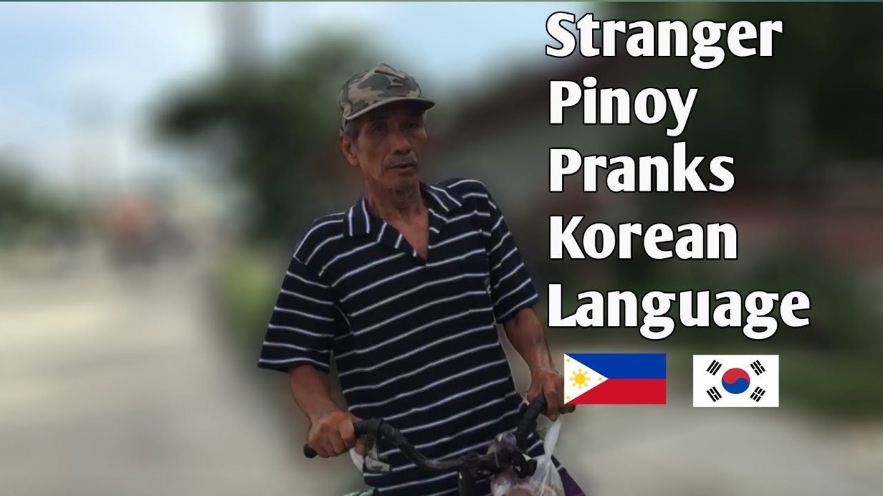 Stranger Pinoy Pranks Korean Language - YouTube