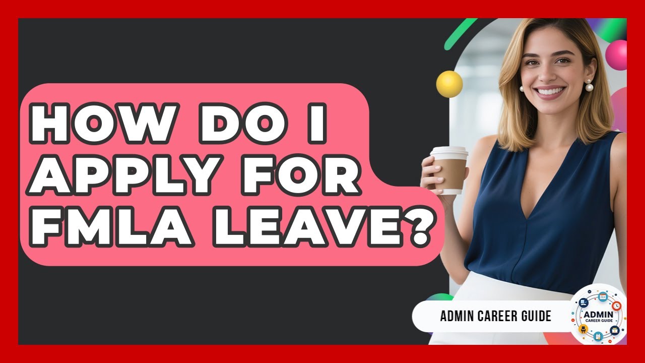 How Do I Apply For FMLA Leave? - Admin Career Guide - YouTube