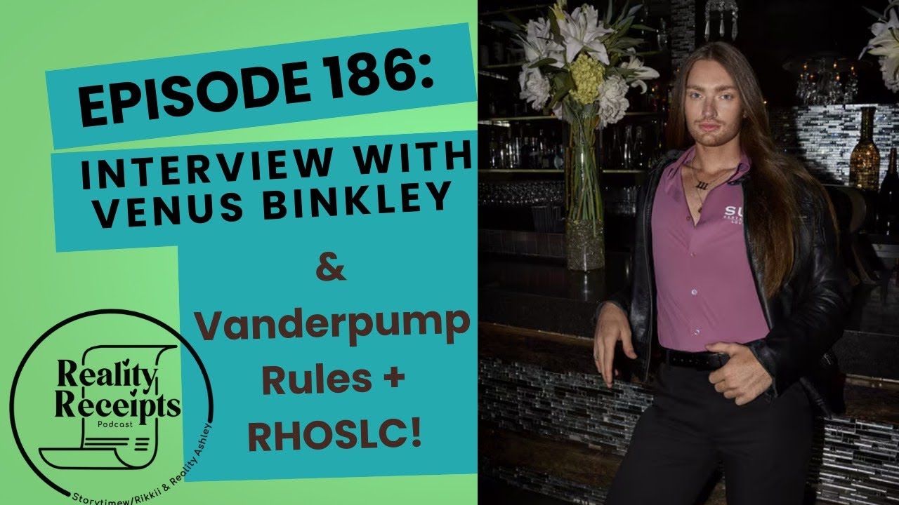 Episode 186: Interview with Vanderpump Rules' Venus Binkley! PLUS ...