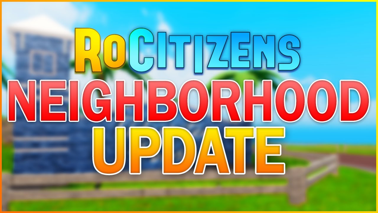 RoCitizens Neighborhood Update! New LOCATIONS! - YouTube