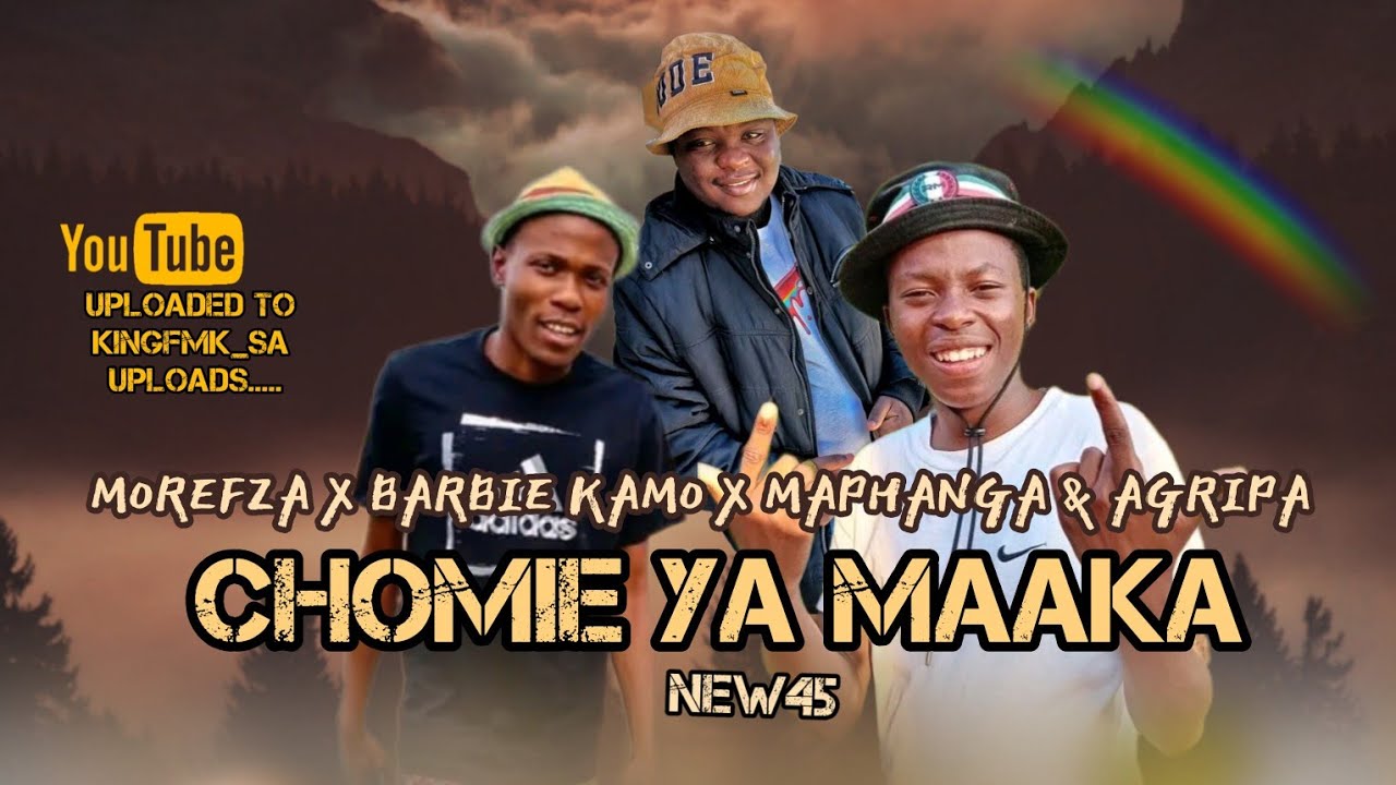 Chomie ya Maaka New45 | Morefza x Barbie kamo x Maphanga & Agripa ...