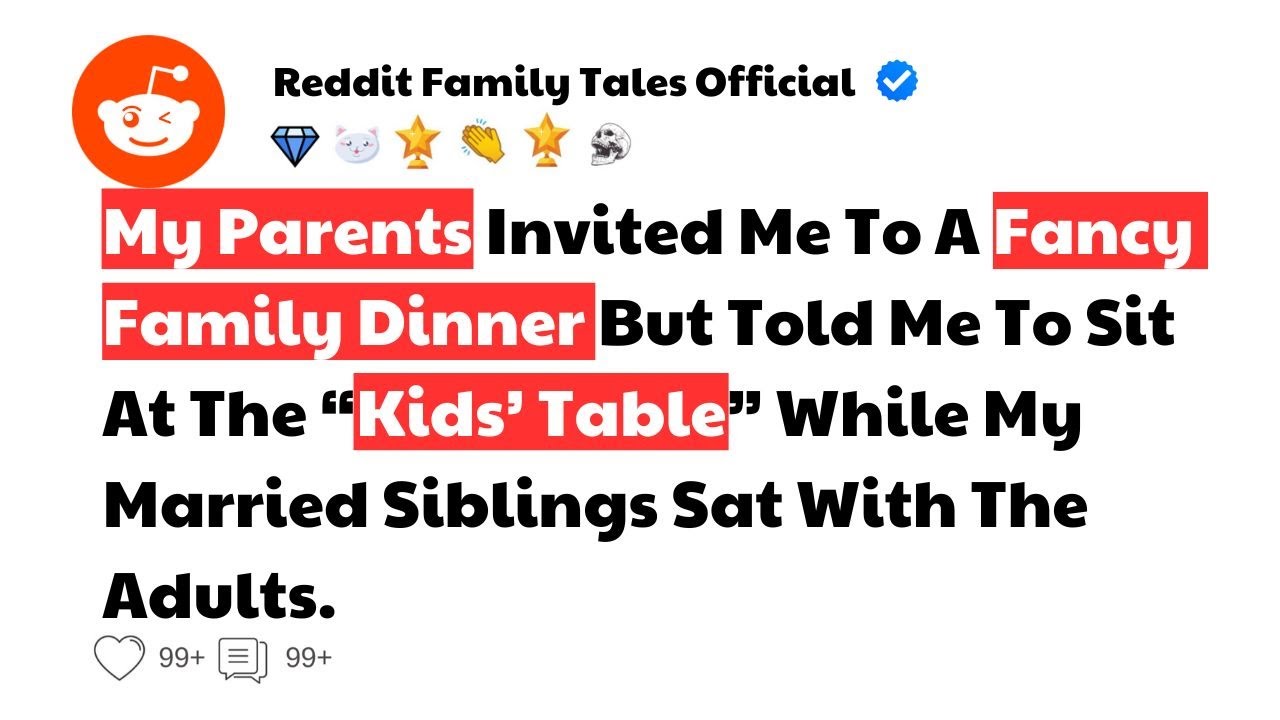 My Parents Invited Me To A Fancy Family Dinner But Told Me To Sit At ...