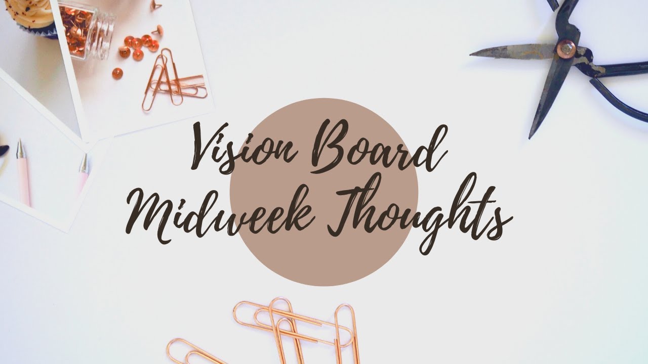 2021 Vision Board Midweek Thoughts - YouTube