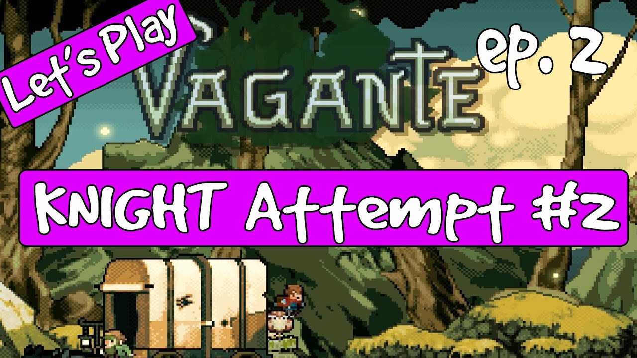 VAGANTE Let's Play Gameplay - ep.2 - KNIGHT ATTEMPT #2 - YouTube