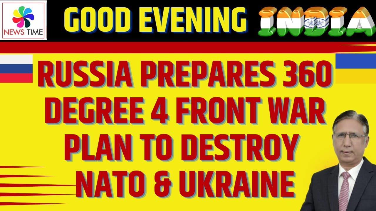 Russia Prepares 360 Degree 4 Front War Plan to Destroy NATO & Ukraine ...