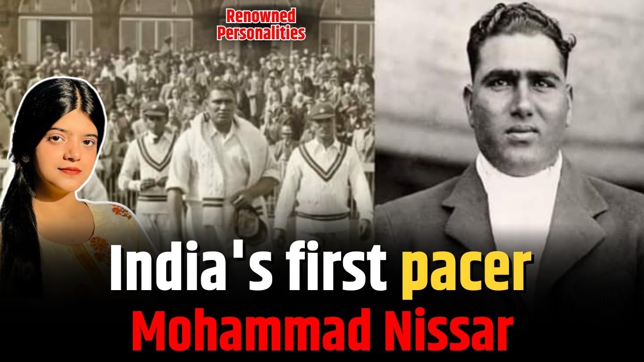 Renowned Personalities: India's first pacer Mohammad Nissar - YouTube