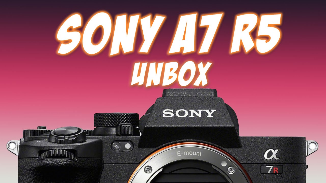 Sony A 7R-5 - Unbox - (4K) - YouTube