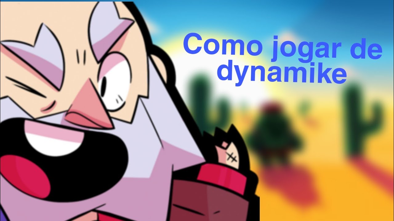 Como jogar de dynamike no brawl stars. - YouTube