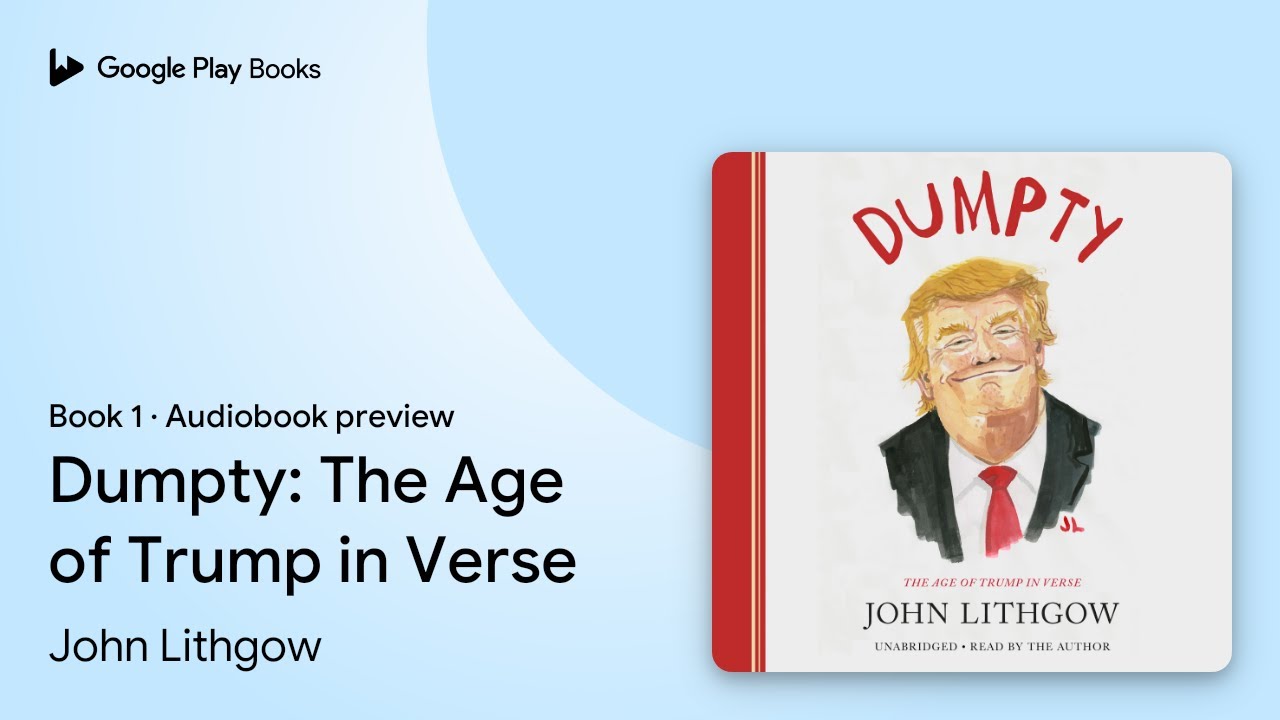 Dumpty: The Age of Trump in Verse Book 1 by John Lithgow · Audiobook ...