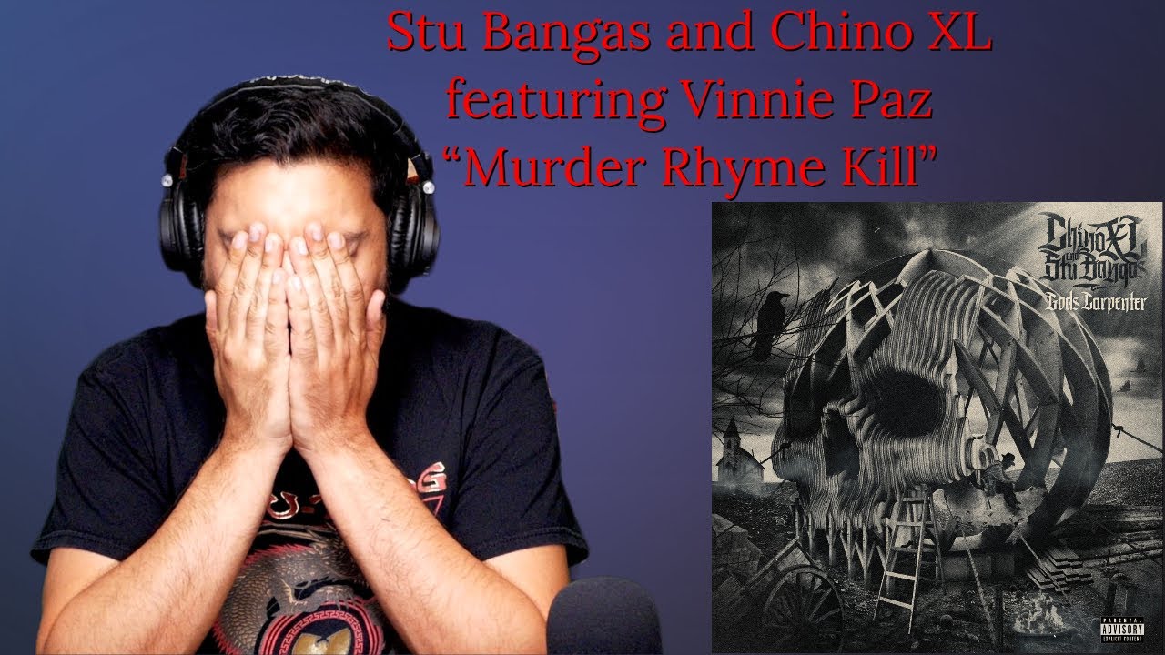 [REACTION] Stu Bangas and Chino XL featuring Vinnie Paz “Murder Rhyme ...