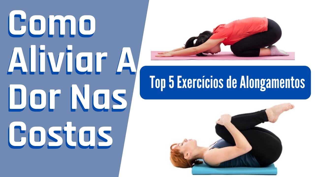 Como Aliviar A Dor Nas Costas: 5 Top Exercícios De Alongamentos - YouTube
