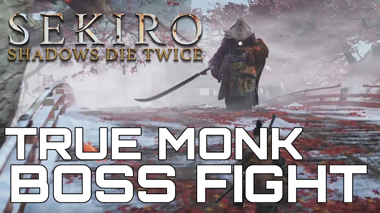 Sekiro Shadows Die Twice TRUE MONK BOSS FIGHT - YouTube