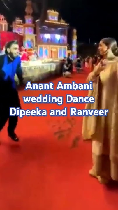 Anant Ambani wedding Dance Dipeeka and ranveer - YouTube