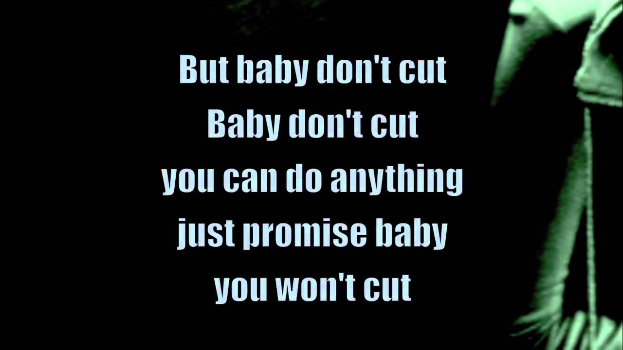 baby don't cut lyrics - YouTube